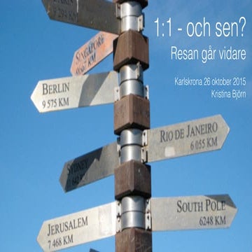 1 1 - och sen? Resan går vidare | PPT
