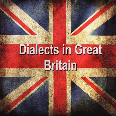Dialects in Great Britain | PPT