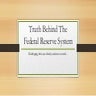Federal Reserve System Definition And The Real Truth Behind It