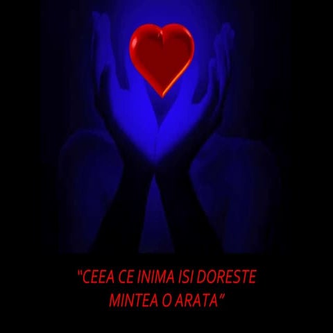 1.ceea ce-inima-isi-doreste-mintea-o-arata | PPT