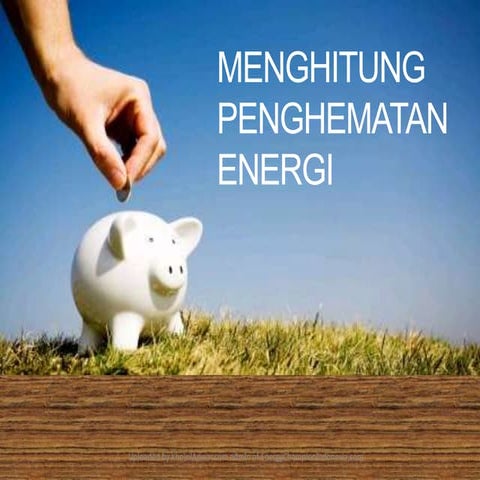 1.3. menghitung penghematan energi hsec | PPT