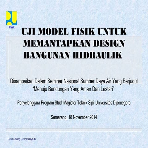 1. uji model fisik untuk memantapkan design bangunan hidraulik | PPT