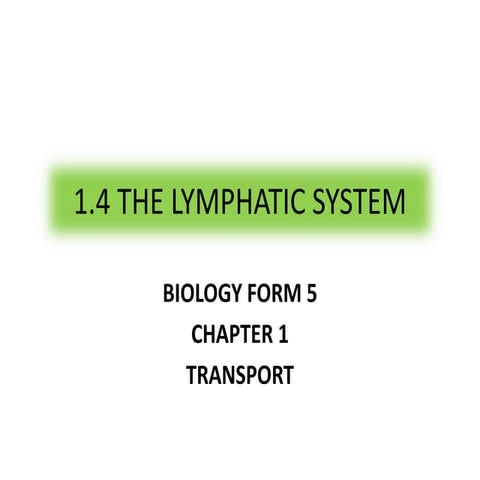 BIOLOGY FORM 5 CHAPTER 1: 1.4 THE LYMPHATIC SYSTEM | PPTX