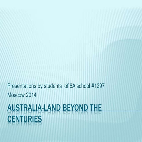 Australia - land beyond the centuries | PPTX | Australia and Oceania ...
