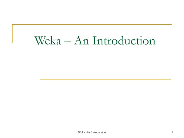 Weka | PPTX | Computing | Technology & Computing