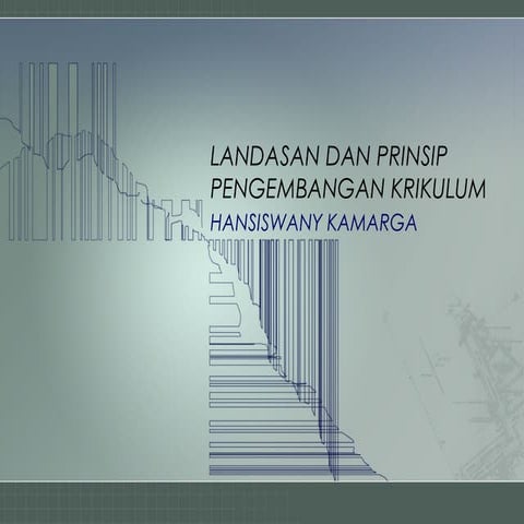 1. landasan dan prinsip pengembangan kurikulum | PPT