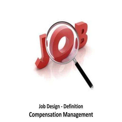 Job design - definition - compensation management - Manu Melwin Joy | PPTX