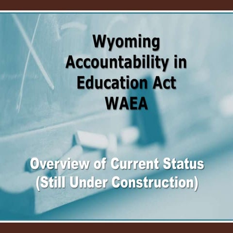 Wyoming Accountability in Education Act - 1/16/14 Presentation | PPT