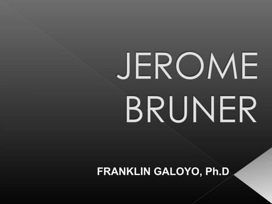 Cognitive development jerome s bruner | PPTX
