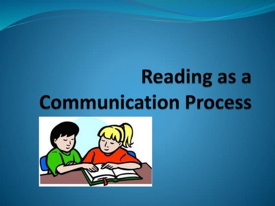 Developmental Reading: Reading as a Communication Process | PPTX