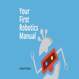 @Roboterra: Your First Robotics Manual | PDF