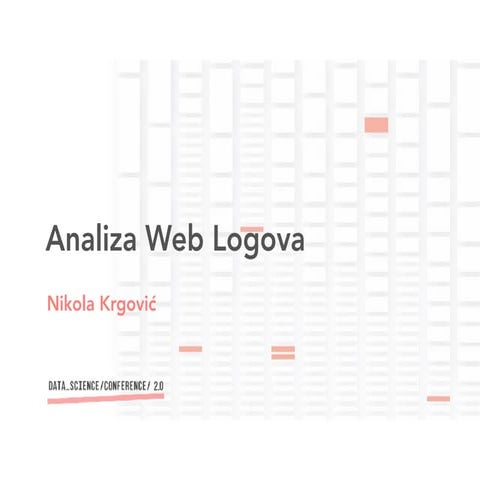 Web logs: Collecting and analysing - Nikola Krgovic | PPT