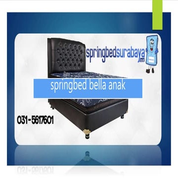 031-5617601 springbed bella anak | PPTX