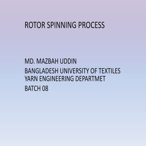 ROTOR SPINNING PROCESS | PPTX