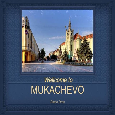 My beautiful town Mukachevo | PPTX