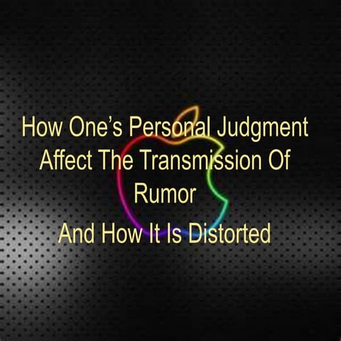 How One's Personal Judgment Affect The Transmission Of Rumor and How it ...