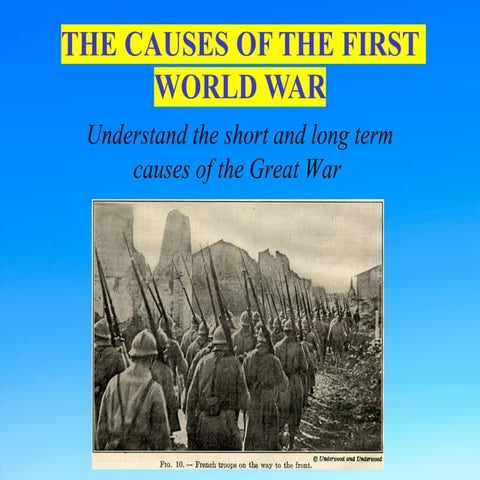 CAMBRIDGE IGCSE HISTORY: LONG/SHORT TERM CAUSES OF WORLD WAR 1 | PPT ...