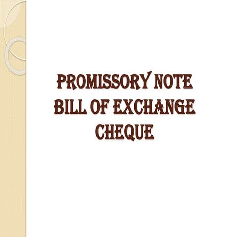 1.promissory note 2.bill of exchange 3.cheque | PPTX