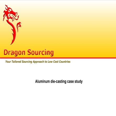 Aluminum Casting Case Study by Dragon Sourcing | PPT