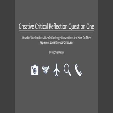 Creative Critical Reflection Question 1: Codes And Conventions | PPTX