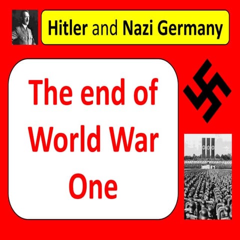 Hitler and Nazi Germany - the end of world war one | PPTX
