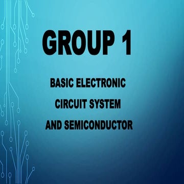 -1-1A-Basic-Electronic-Circuit-System-and-Semiconductor.pptx | Chemistry | Science
