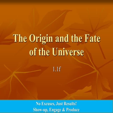1.1f the origin and fate of the universe | PPTX