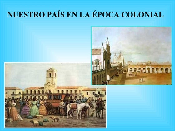 La vida en la época colonial - 1810 | PPT