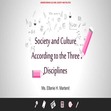 1.1 society and culture according to the 3 disciplines | PPTX