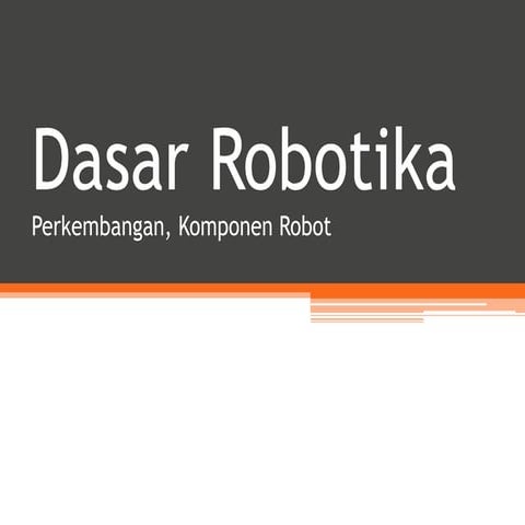 1. pengenalan dasar robotika | PPT