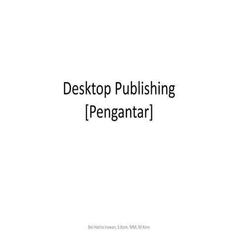 Desktop Publishing 1 - [Pengantar] | PPTX