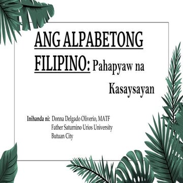 ANG ALPABETONG FILIPINO: PAHAPYAW NA KASAYSAYAN | PPTX