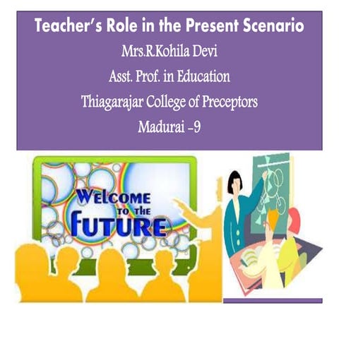 TEACHERS ROLE IN THE PRESENT SCENARIO | PPT
