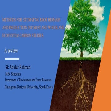 METHODS FOR ESTIMATING ROOT BIOMASS AND PRODUCTION IN FOREST AND WOODLAND ECOSYSTEM CARBON ...