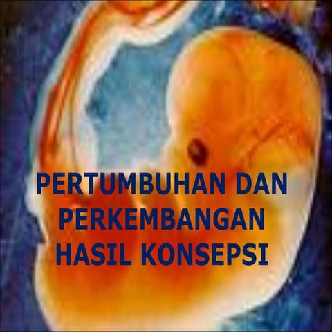 1.2 Pertumbuhan dan Perkembangan hasil konsepsi.ppt