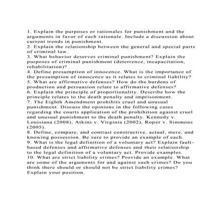 1. Explain the purposes or rationales for punishment and the argum.docx