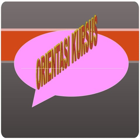 1.2. ORIENTASI KURSUS.ppt