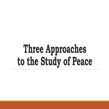 1. Three Approaches to Peace Studies.pptx