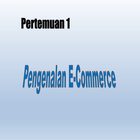 1. Pertemuan1 E-Commerce.pptx