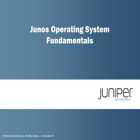 1. JUNOS_Fundamentals.ppt