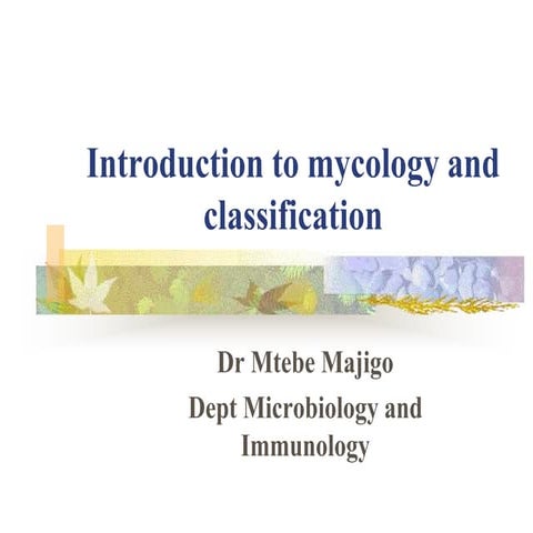1.INTRODUCTION TO MYCOLOGY & CLASSIFICATION.ppt