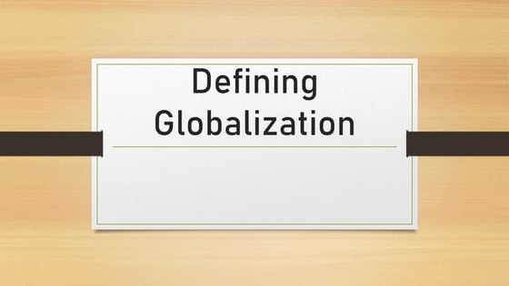 Chapter 1 - DEFINING GLOBALIZATION CONTEMPORARY WORLD.pptx | Geography | Science