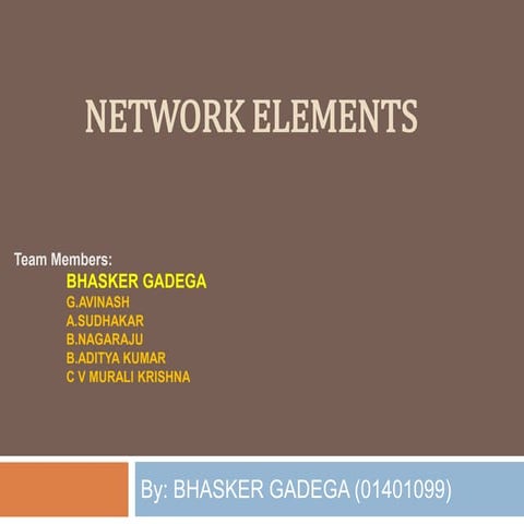 1.Network Elements By Bhasker.pptx | Computer Networking | Computing