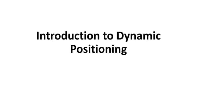 Dynamic Positioning(DP) System BY tharun kumar malapati.pptx ...