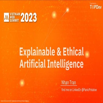 Explainable & Ethical Artificail Intelligence - Nhan Tran | PPT