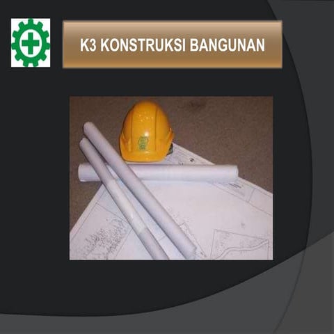 DASAR-DASAR K3 PEKERJAAN KONSTRUKSI.pptx