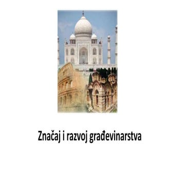 Znacaj i razvoj gradjevinarstva u istoriji | PPT
