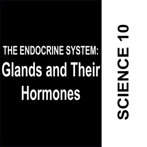 The endocrine system grade 10 quarter 3 science | PPTX