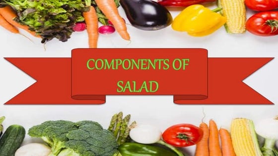 STRUCTURE OF SALAD.pptx | Healthy Cooking and Eating | Food & Drink