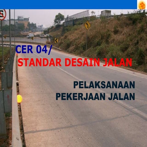 1. STANDAR DESAIN JALAN PELAKSANAAN PEKERJAAN JALAN.ppt